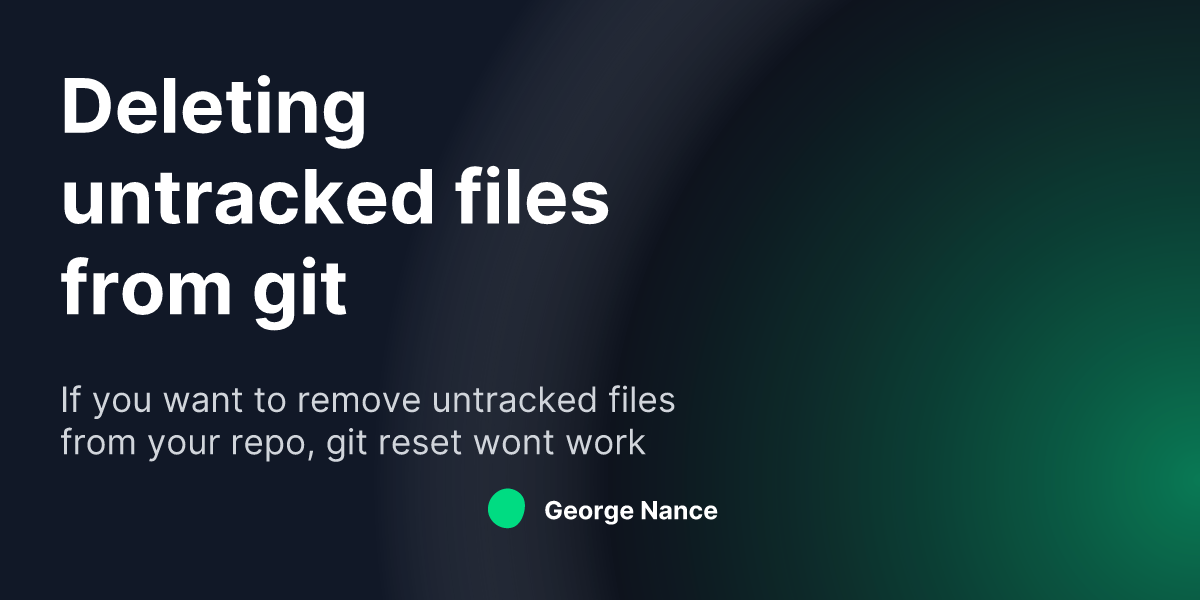 Deleting untracked files from git | George Nance